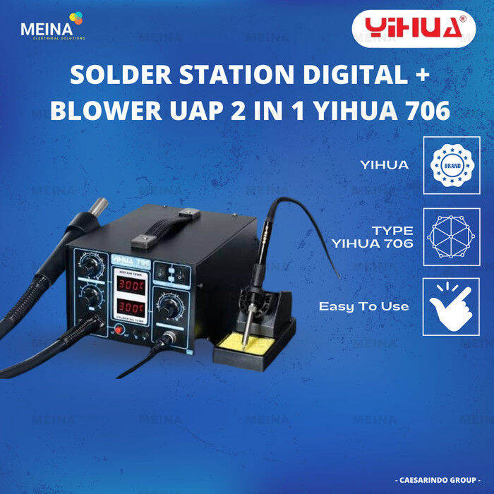 YIHUA 706 SOLDER STATION DIGITAL + BLOWER UAP 2 IN 1 / SOLDER UAP SET ...