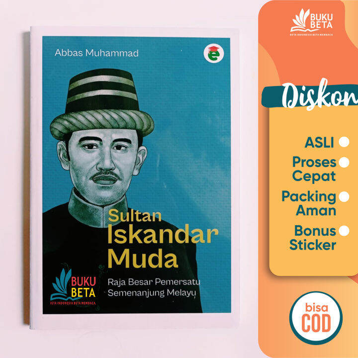 Buku Beta - Sultan Iskandar Muda Raja Besar Pemersatu Semenanjung ...