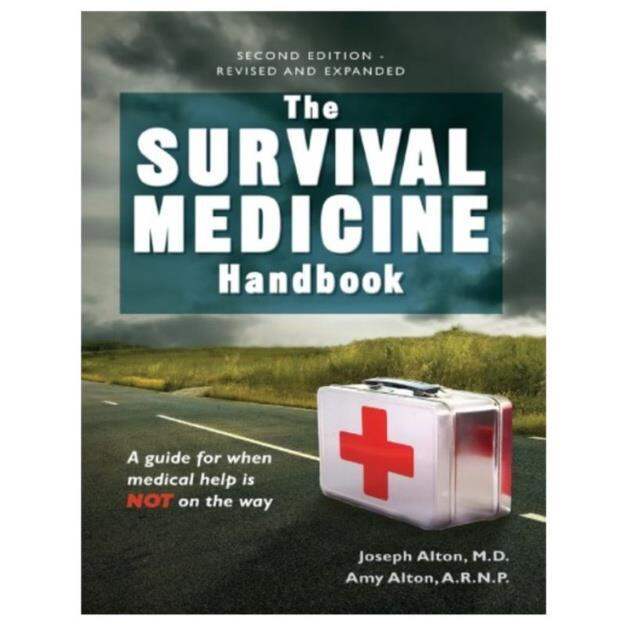 The SURVIVAL MEDICINE HANDBOOK...Joseph Alton M.D. Amy Alton A.R.N.P ...