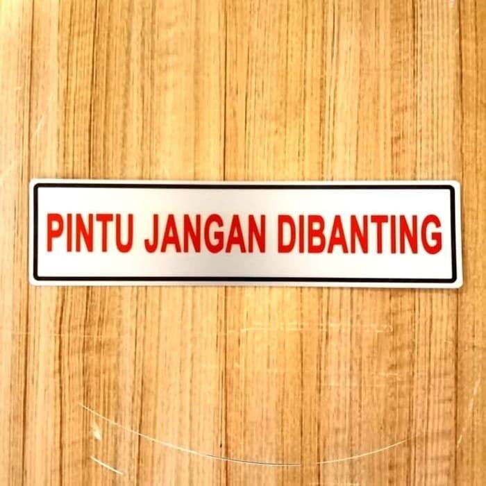 SIGN LABEL PINTU JANGAN DIBANTING UKURAN 4X18CM K3 RAMBU | Lazada Indonesia
