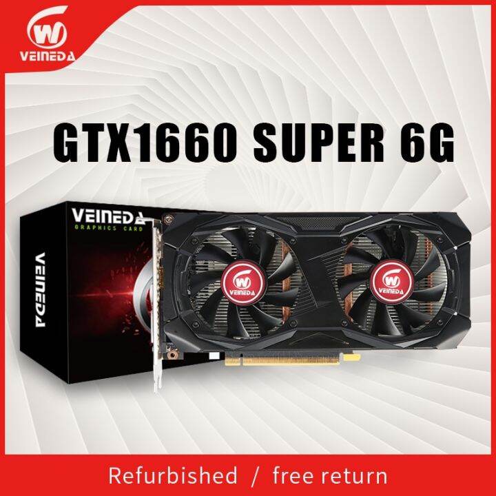 1 VEINEDA GTX 1660ซุปเปอร์6GB Geforce GDDR6เล่นเกม1660 S การ์ดจอ192Bit 7000Mhz GTX1660การ์ด ...