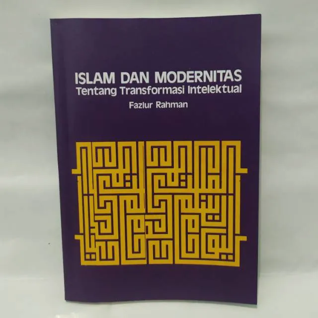 Islam dan modernitas tentang transformasi intelektual fazlur rahman | Lazada Indonesia