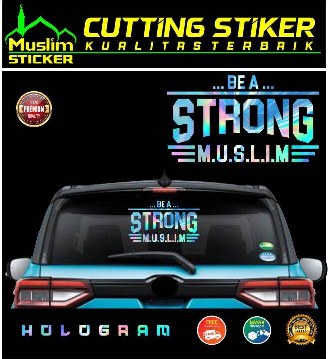 CUTTING STICKER TULISAN BE A STRONG MUSLIM UNTUK MOTOR , MOBIL DAN ...
