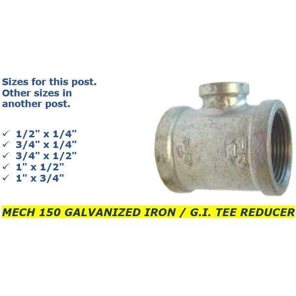 [Spot] 1/2 x 1/4 to 1 x 3/4 MECH 150 GALVANIZED IRON / G.I. TEE REDUCER ...