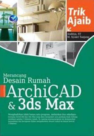 Buku Trik Ajaib Merancang Desain Rumah Menggunakan Archicad Dan 3ds Max ...