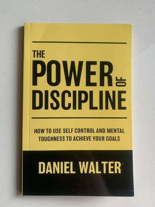 The Power of Discipline: How to Use Self Control and Mental Toughness to Achieve Your Goals ...