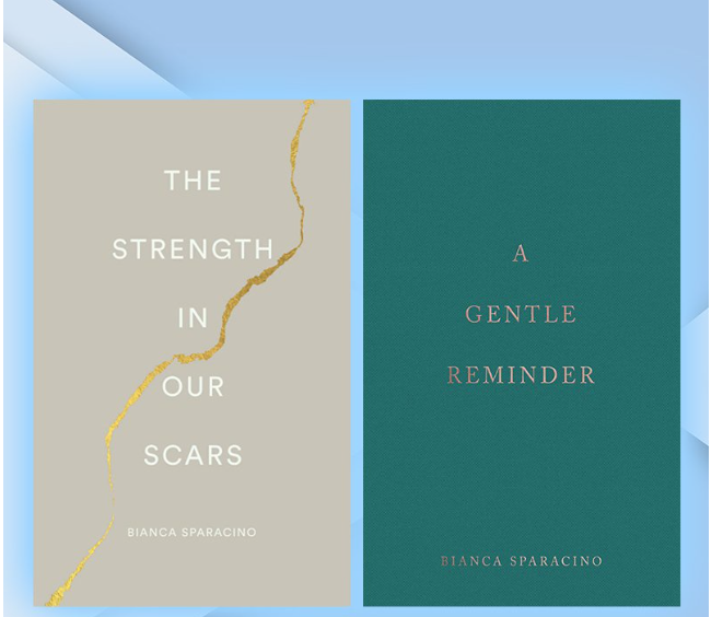 The strength in our scars and A gentle reminder by Bianca Sparacino ...