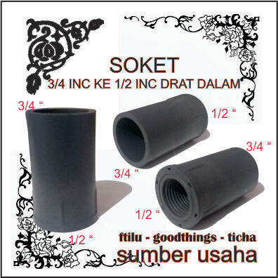 PIPA SALURAN AIR SOKET SOCKET NB UKURAN 3/4 INC KE DRAT DALAM 1/2 INC ...