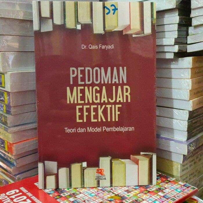 PEDOMAN MENGAJAR EFEKTIF TEORI DAN MODEL PEMBELAJARAN PENULIS DR. QAIS ...