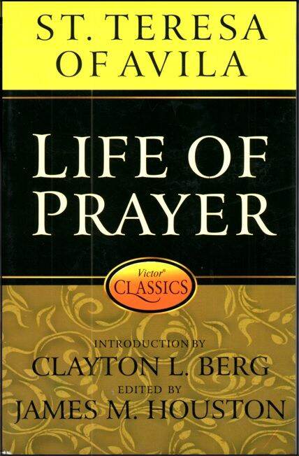 PCBS Life of Prayer (ST.TERESA OF AVILLA)(CLASSICS) by Clayton L. Berg ...
