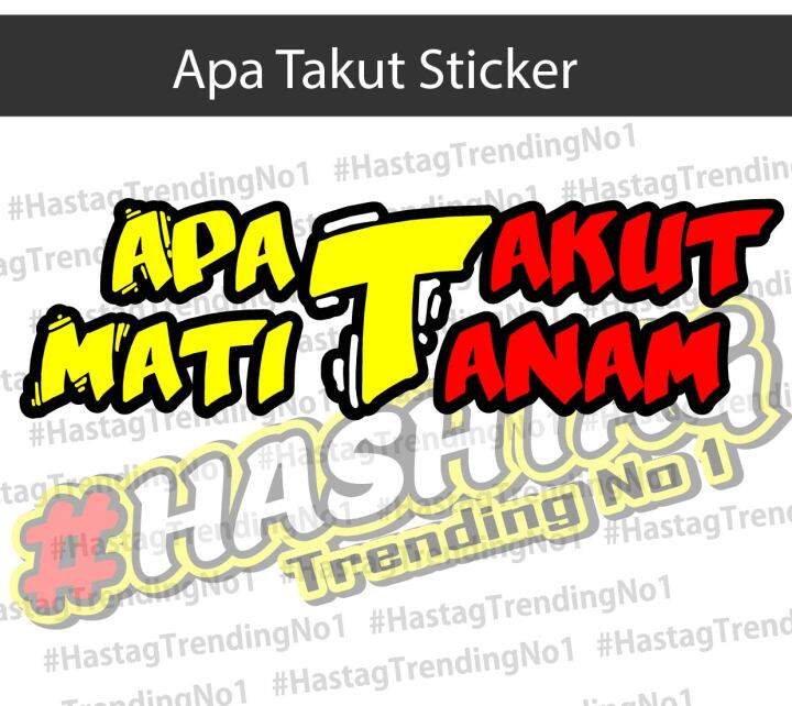 Apa Takut, Mati Tanam Sticker, Sticker Lori, Sticker Trend | Lazada