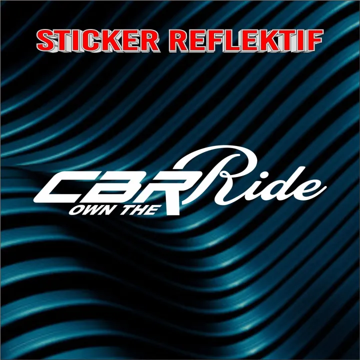 STIKER TULISAN MOTOR / CBR OWN THE RIDE / STIKER TULISAN MOTOR CBR ...