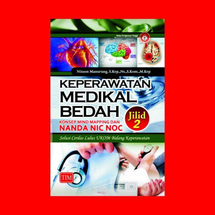Keperawatan Medikal Bedah - Jilid 2 (Konsep Mind Mapping dan NANDA NIC NOC) Solusi Cer | Lazada ...