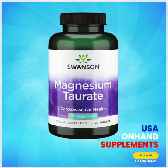 USAOnhand| Swanson, Magnesium Taurate, 100 mg, 120 tablets | Lazada PH