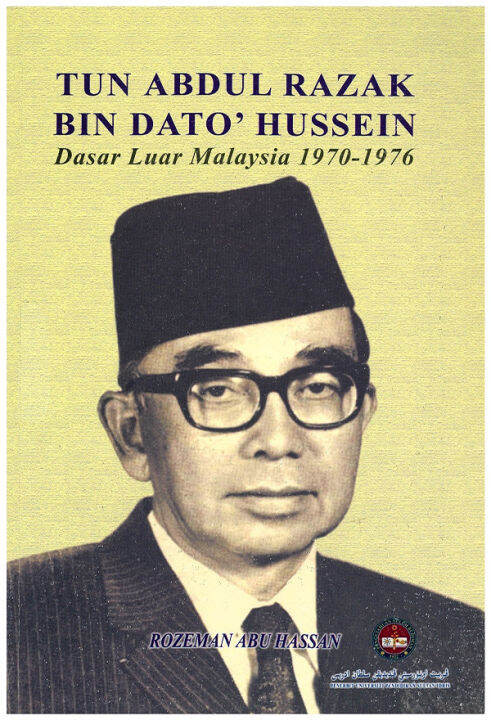 TUN ABDUL RAZAK BIN DATO' HUSSEIN: DASAR LUAR MALAYSIA 1970-1976 | Lazada