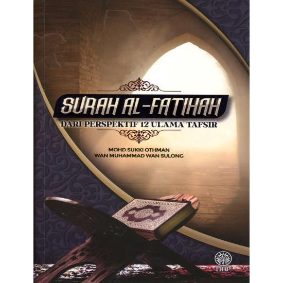 DBP - Surah Al-fatihah Dari Perspektif 12 Ulama Tafsir (2023) | buku tafsir al quran | Lazada
