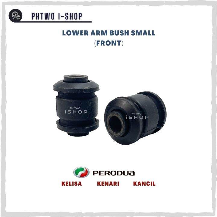 LOWER ARM BUSH SMALL (FRONT) - PERODUA KELISA KENARI KANCIL 48654-87203 ...
