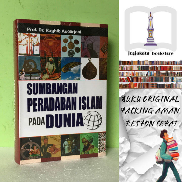Buku Sumbangan Peradaban Islam Pada Dunia - Prof. Dr. Raghib As-Sirjani | Lazada Indonesia