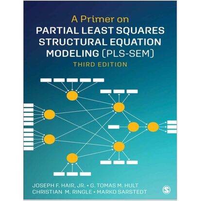 A Primer on Partial Least Squares Structural Equation Modeling (PLS-SEM) 3rd Edition [TAPE ...