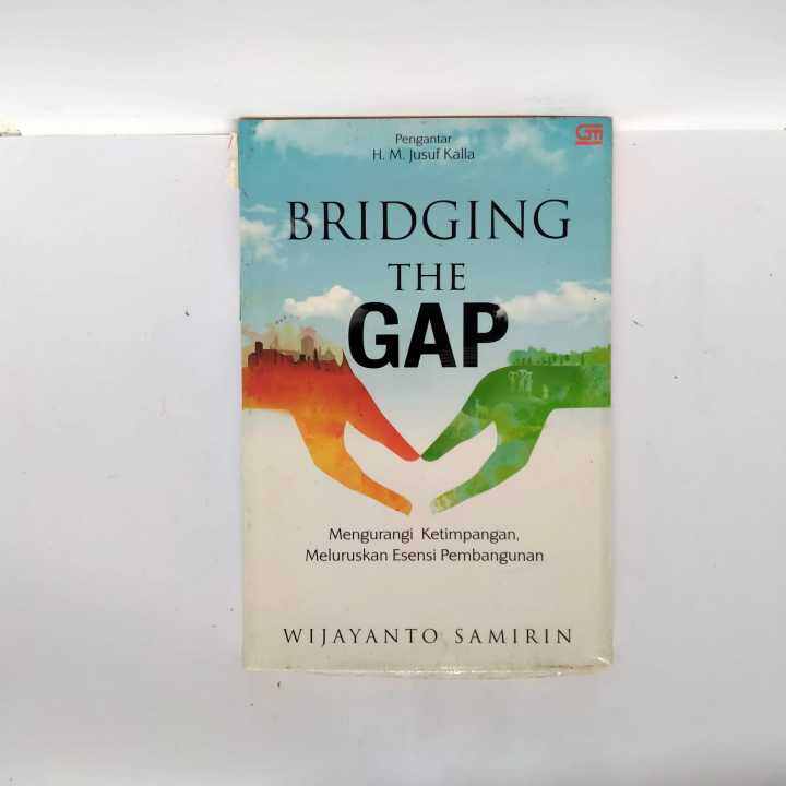 BRIDGING THE GAP MENGURANGI KETIMPANGAN MELURUSKAN ESENSI PEMBANGUNAN ...