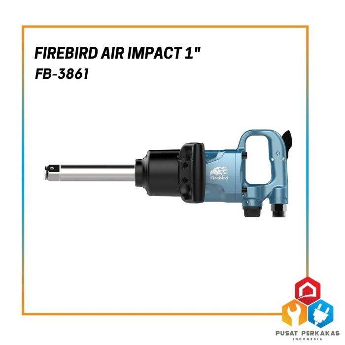 impact FIREBIRD PNEUMATIC AIR IMPACT 1 INCH 1" FB-3861 / IMPEK dt ...