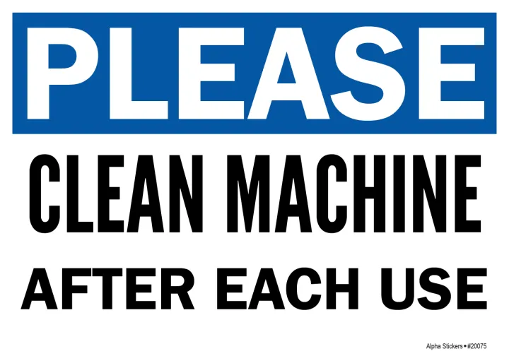 Please Clean Machine After Each Use Sign Vinyl Sticker Size: 5"W x 3.5 ...
