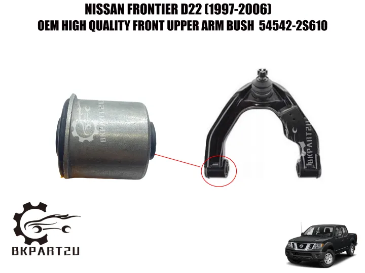 NISSAN FRONTIER D22 (1997-2006) FRONT UPPER ARM BUSH MADE BY OEM 54542 ...