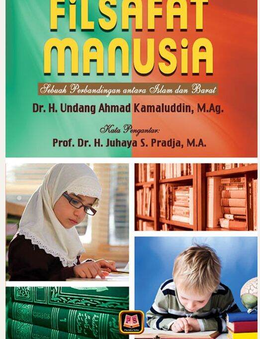 Filsafat Manusia - Perbandingan Islam dan Barat - Undang Ahmad Kamaluddin - PS | Lazada Indonesia