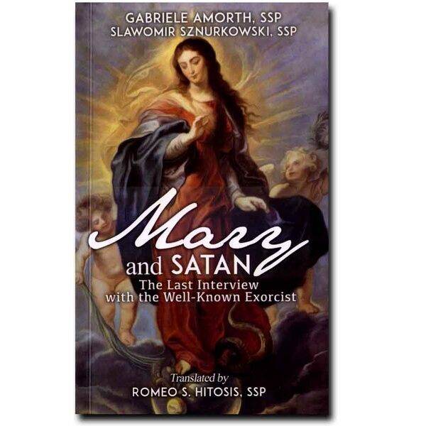 Mary and Satan The Last Interview with the Well-Known Exorcist ...