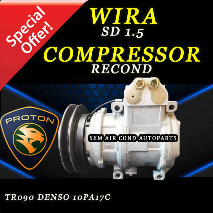 PROTON WIRA 1.5CC SANDEN SD TR090 DENSO ND 10PA17C RECOND COMPRESSOR/ KOMPRESOR (CAR AIRCOND ...