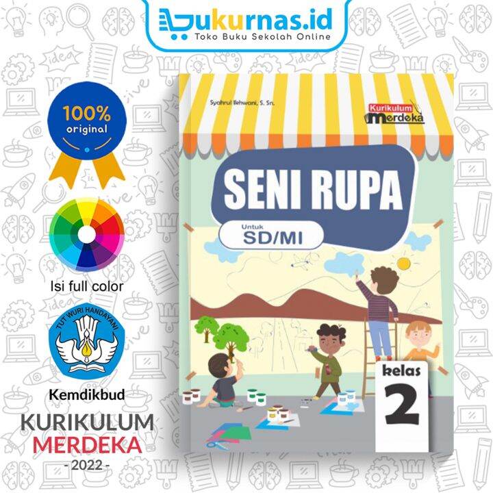 Buku Siswa Seni Rupa SD/MI Kelas 2 Kurikulum Merdeka Kurmer - Syahrul Ikhwani | Lazada Indonesia