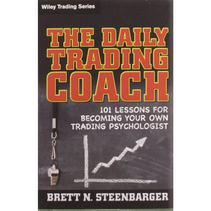 The Daily Trading Coach 101 Lessons for Becoming Your Own Trading ...