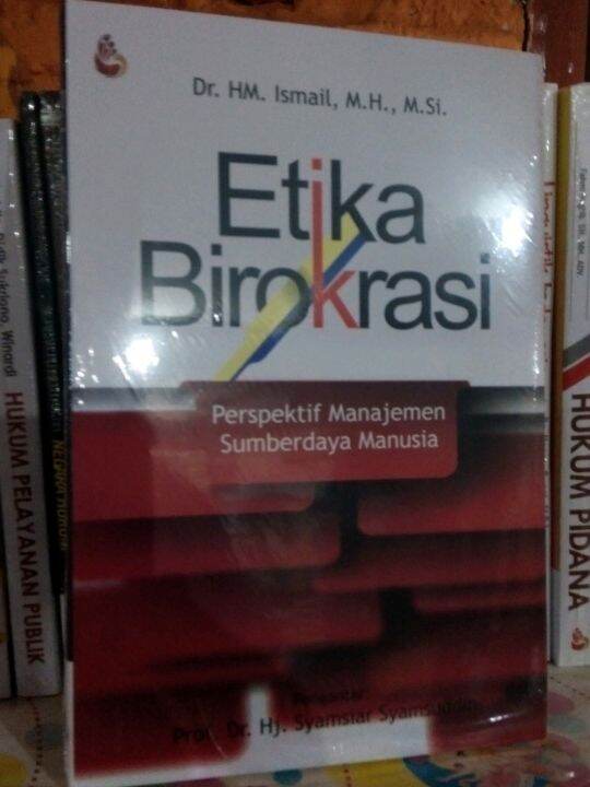 Etika Birokrasi Perspektif Manajemen Sumberdaya- Dr. HM. Ismail, M.H., M.Si | Lazada Indonesia