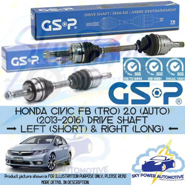 HONDA CIVIC FB TRO 2.0 AUTO (2013-2016) GSP DRIVE SHAFT (LEFT & RIGHT) | Lazada