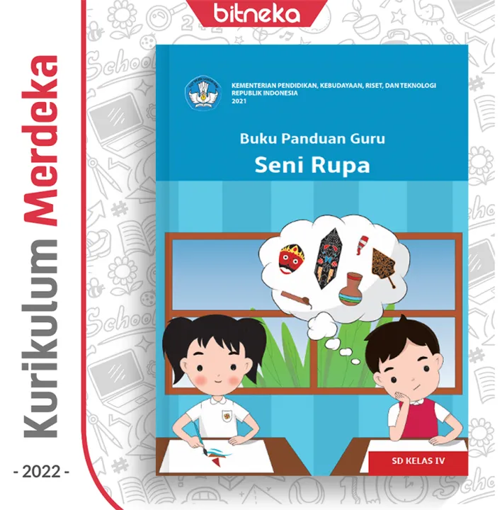 Buku Panduan Guru Seni Rupa untuk SD Kelas 4 Kurikulum Merdeka Kurmer ...