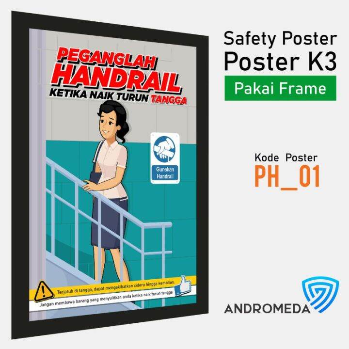 Safety Poster K3 : Peganglah Handrail Ketika Naik Turun Tangga + Frame ...