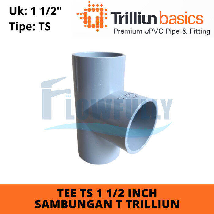 TEE TS 1 1/2 INCH TRILLIUN PVC SAMBUNGAN PIPA T 1,5 DIM 1.5 | Lazada ...