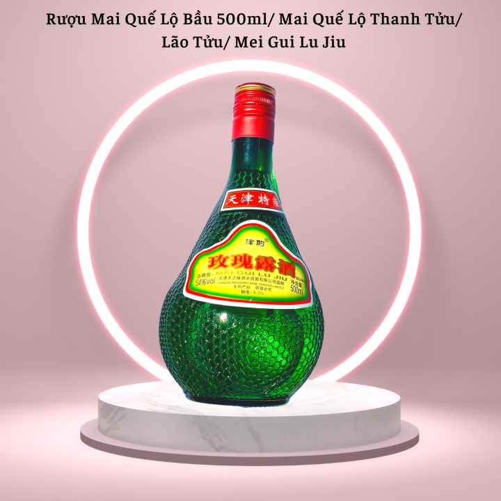 Chai Mai Quế Lộ Bầu 500ml/ Mai Quế Lộ Thanh Tửu/ Lão Tửu/ Mei Gui Lu ...