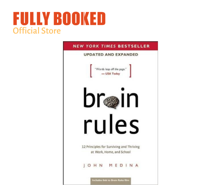 Brain Rules: 12 Principles for Surviving and Thriving at Work, Home, and School, Updated and ...