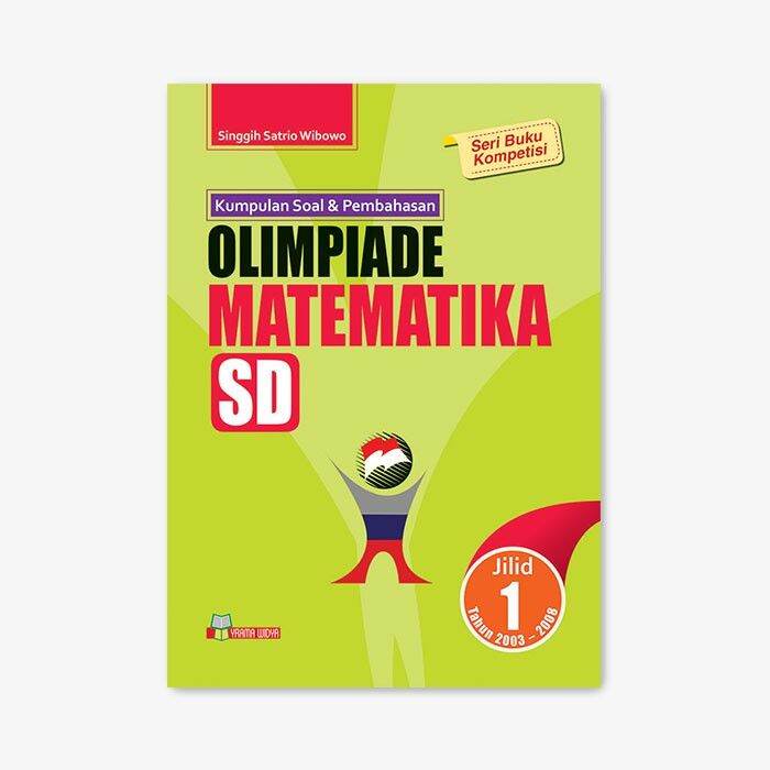 BUKU KUMPULAN SOAL DAN PEMBAHASAN OLIMPIADE/OSN MATEMATIKA SD JILID 1 | Lazada Indonesia