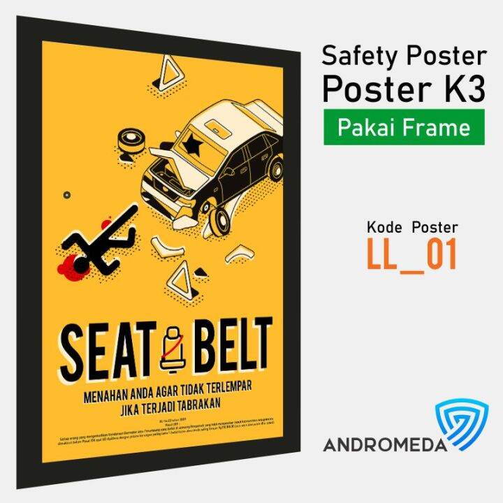 Safety Poster K3 : Gunakanlah Seat Belt + Frame | Lazada Indonesia