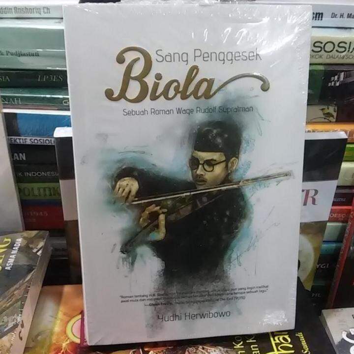 Buku Sang Penggesek Biola : Sebuah Roman Wage Rudolf Supratman - Yudhi ...