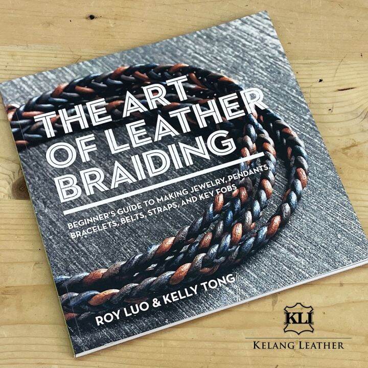 The Art of Leather Braiding; by Roy Luo & Kelly Tong. Book DiY ...