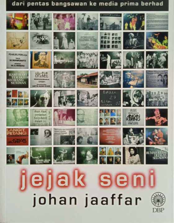 JEJAK SENI JOHAN JAAFFAR, Dari Pentas Bangsawan Ke Media Prima Berhad ...