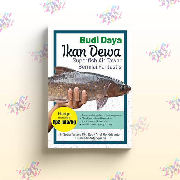 Budi Daya Ikan Dewa; Superfish Air Tawar Bernilai Fantastis - Ir. Setra ...