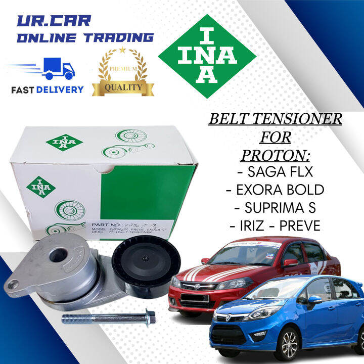 INA PROTON SAGA FLX / EXORA BOLD / SUPRIMA S / IRIZ / PREVE BELT ...