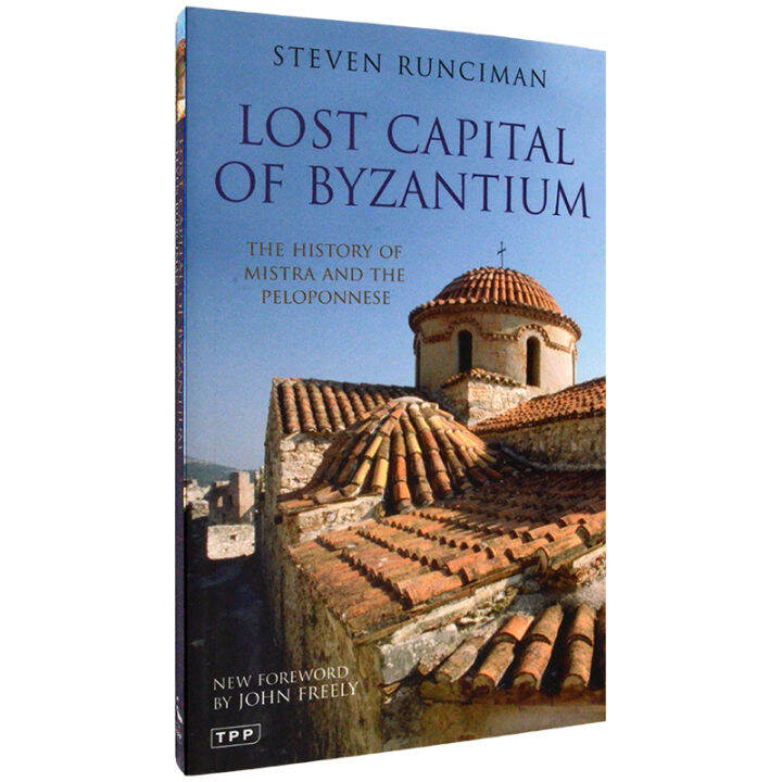 Lost capital of Byzantium history of mistras and Peloponnesus Steven ...