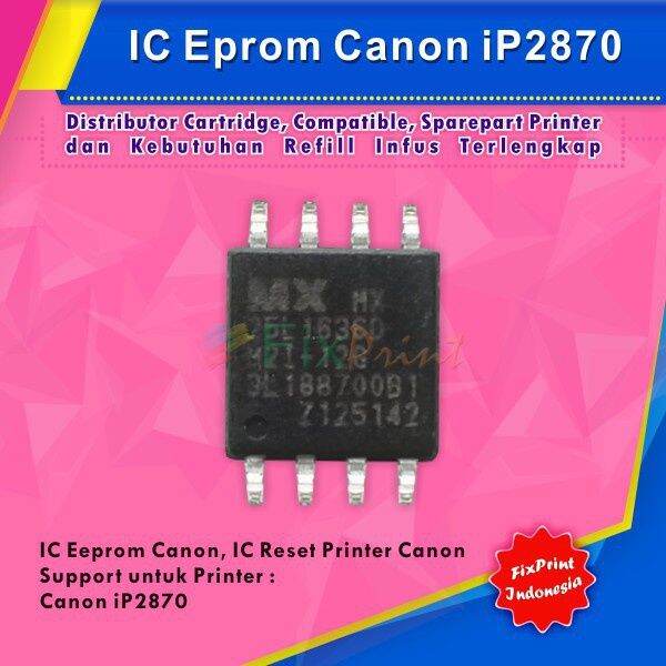IC Eprom Canon IP2870 IC Eeprom Canon ip2870 Resetter Printer Canon ip2870 Murah | Lazada Indonesia