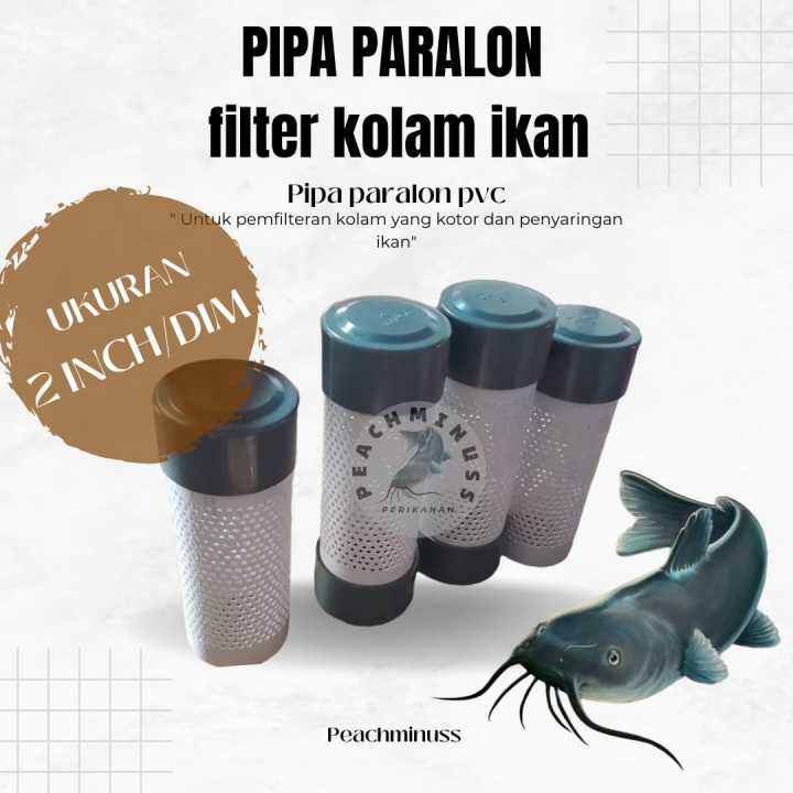 Pipa Filter Kolam Ikan Size 2 Inch/Dim All Varian Untuk Kolam Lele Nila ...