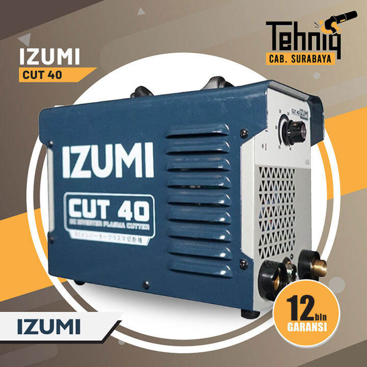 IZUMI INVERTER WELDING MACHINE CUT 40 / IZUMI PLASMA CUTTING CUT 40 welding | Lazada Indonesia
